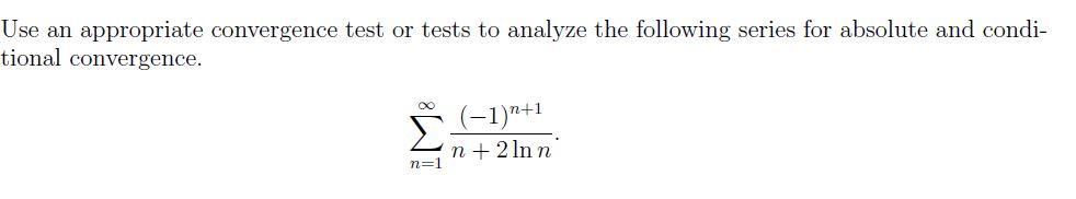 Solved Use an appropriate convergence test or tests to | Chegg.com