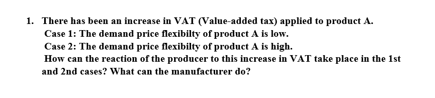 Solved 1. There has been an increase in VAT (Value-added | Chegg.com
