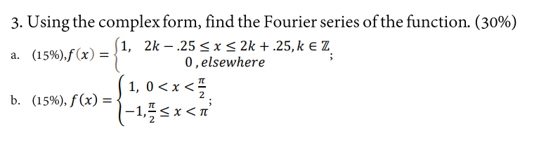 Solved ; 3. Using the complex form, find the Fourier series | Chegg.com