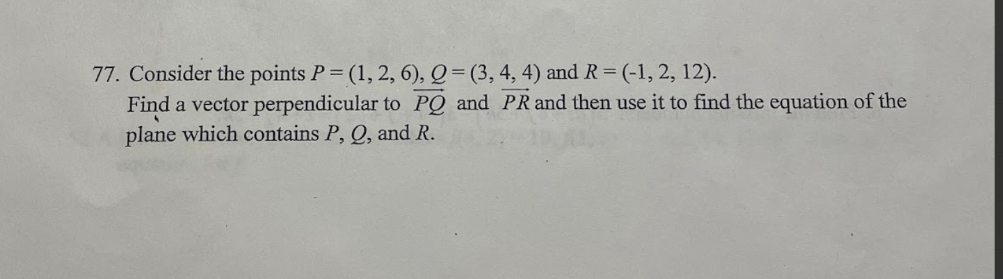 Solved 77. Consider the points P=(1,2,6),Q=(3,4,4) and | Chegg.com