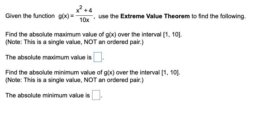 Solved Given the function g(x)=10xx2+4, use the Extreme | Chegg.com