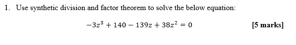 Solved Use synthetic division and factor theorem to solve | Chegg.com