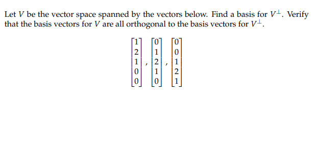 Solved Let V be the vector space spanned by the vectors | Chegg.com