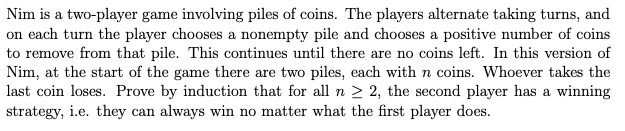 Solved Nim is a two-player game involving piles of coins. | Chegg.com