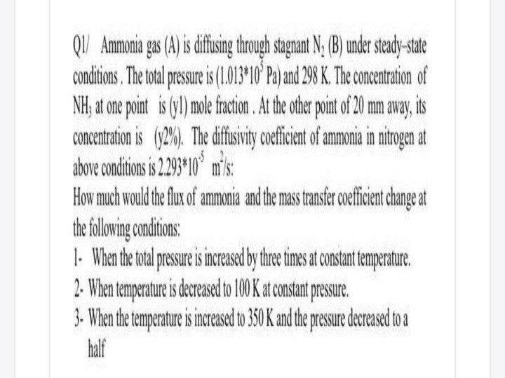 Solved Q1/ Ammonia gas (A) is diffusing through stagnant N, | Chegg.com