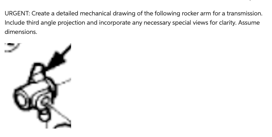 Solved URGENT: Create a detailed mechanical drawing of the | Chegg.com