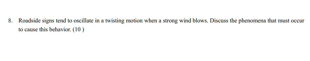Solved 8. Roadside signs tend to oscillate in a twisting | Chegg.com