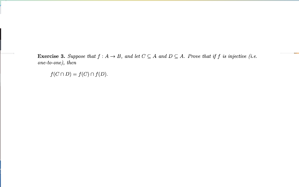 Solved Exercise 3. Suppose that f:A→B, and let C⊆A and D⊆A. | Chegg.com