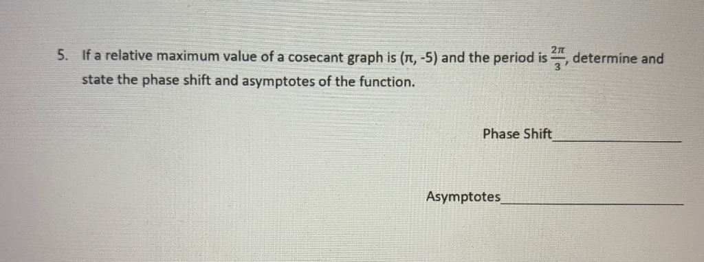 Solved 5. If a relative maximum value of a cosecant graph is | Chegg.com