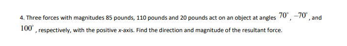 Solved Three forces with magnitudes 85 ﻿pounds, 110 ﻿pounds | Chegg.com