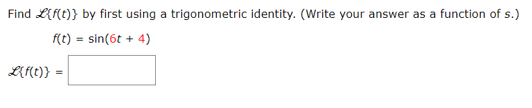 Solved Find L{f(t)} by first using a trigonometric identity. | Chegg.com