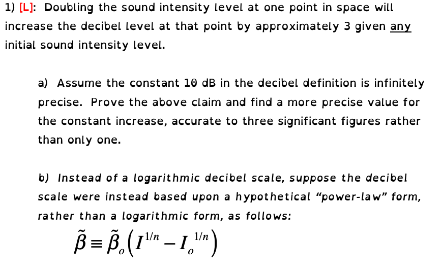 Solved 1) [L]: Doubling the sound intensity level at one | Chegg.com