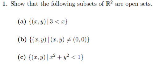 Solved 1. Show that the following subsets of R2 are open | Chegg.com