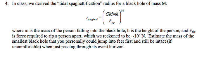 Solved 4. In class, we derived the "tidal spaghettification" | Chegg.com