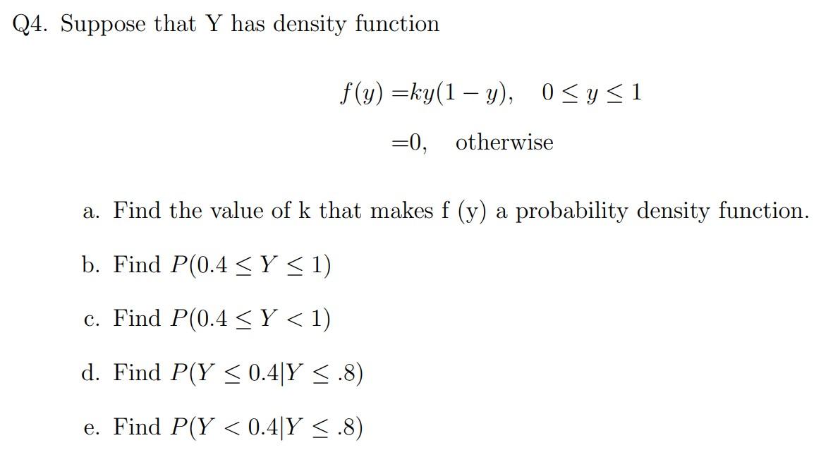 Solved Q4. Suppose that Y has density function | Chegg.com