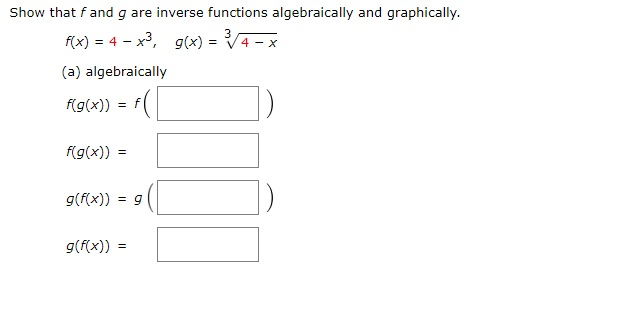 Solved Show that f and g are inverse functions algebraically | Chegg.com
