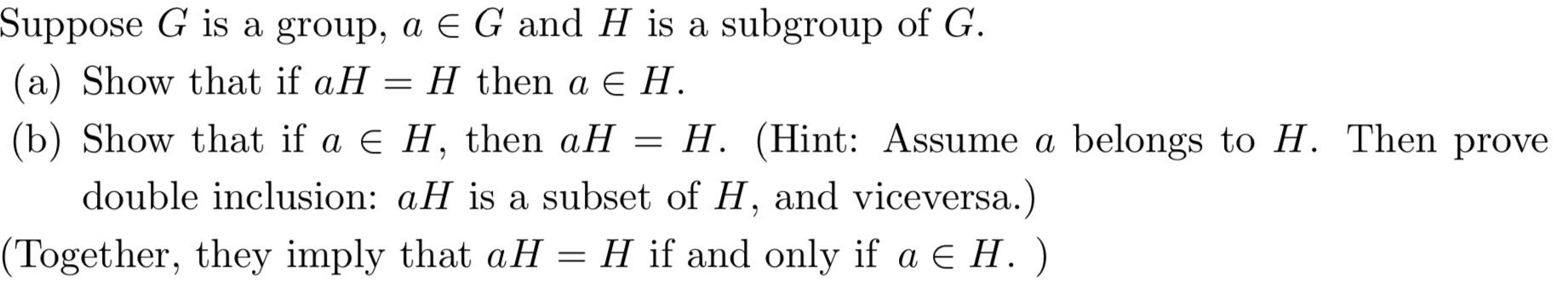 Solved Suppose G is a group, a E G and H is a subgroup of G. | Chegg.com