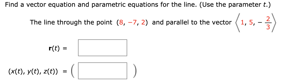 Solved Find a vector equation and parametric equations for | Chegg.com