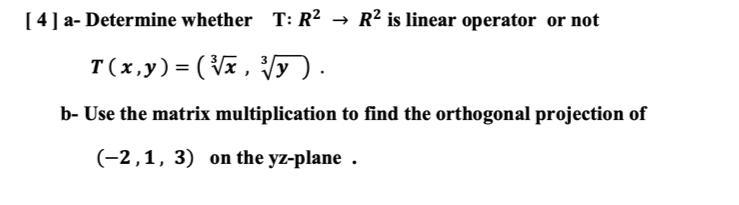 Solved [4] a- Determine whether T: R2 + R2 is linear | Chegg.com