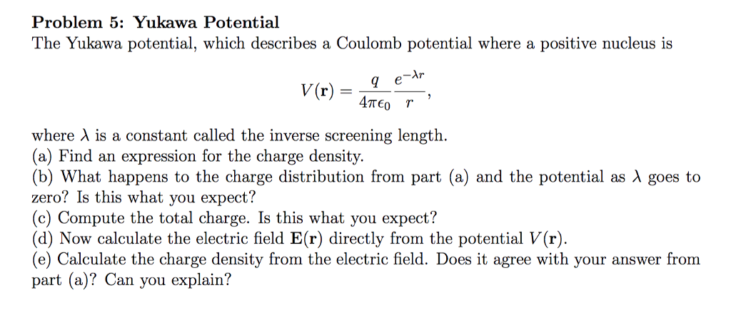 Solved 5: Yukawa PotentabaCoulomb potential where a The | Chegg.com