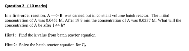 Solved Question 2 (10 marks) In a first-order reaction, A | Chegg.com