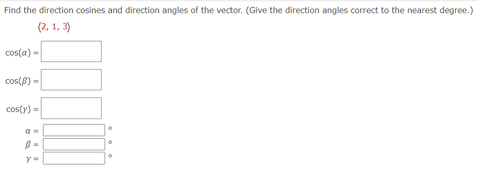Solved Find the direction cosines and direction angles of | Chegg.com