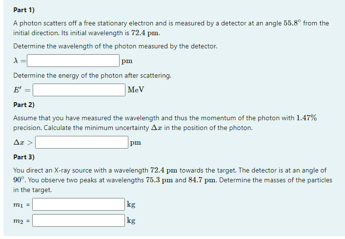 Solved Part 1) A photon scatters off a free stationary | Chegg.com