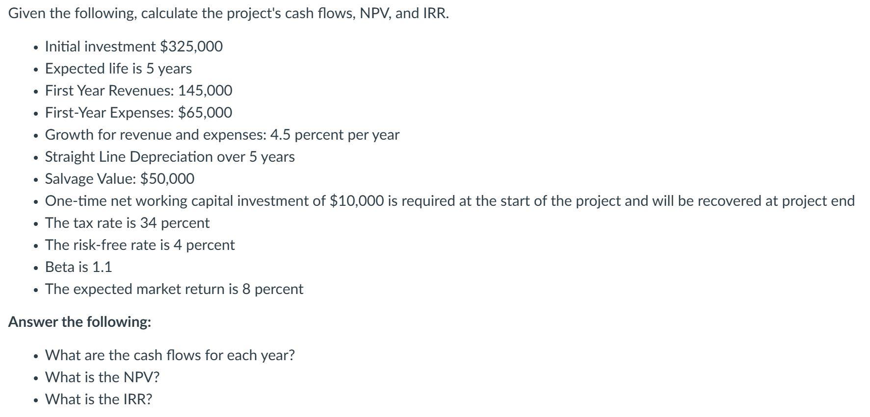 Solved Given the following, calculate the project's cash | Chegg.com