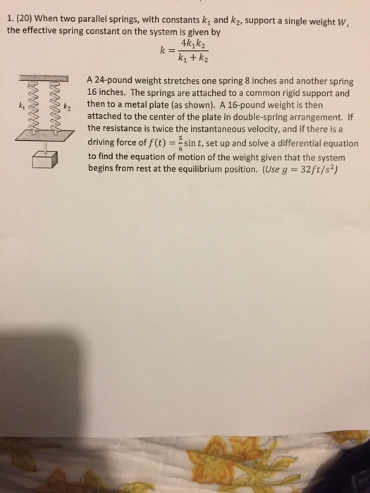 Solved 1. (20) When two parallel springs, with constants k1 | Chegg.com