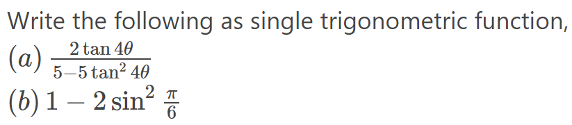 Solved Write the following as single trigonometric function, | Chegg.com