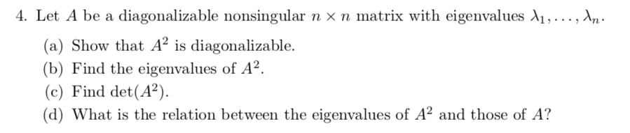 Solved 4. Let A be a diagonalizable nonsingular n x n matrix | Chegg.com