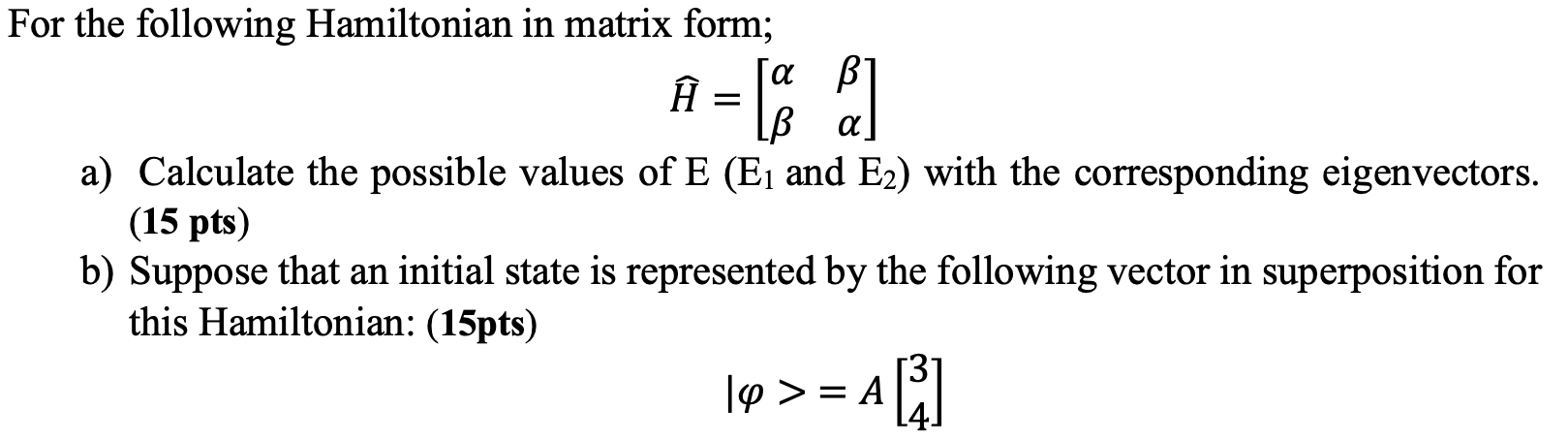 Solved For the following Hamiltonian in matrix | Chegg.com