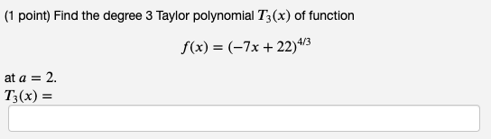 Solved Find the degree 3 Taylor polynomial 𝑇3(𝑥) of | Chegg.com