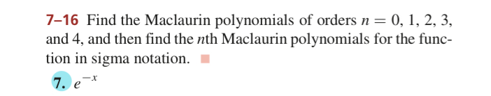 Solved 7-16 ﻿Find the Maclaurin polynomials of ﻿orders | Chegg.com