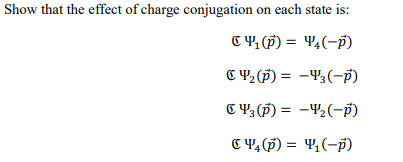 Solved Show that the effect of charge conjugation on each | Chegg.com