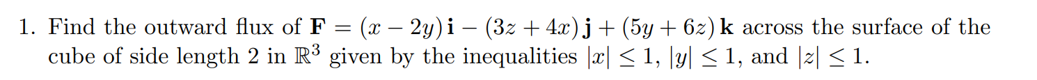 Solved 1. Find the outward flux of | Chegg.com