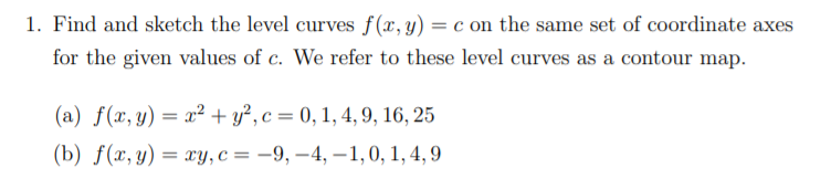 Solved 1. Find and sketch the level curves f(x, y) = c on | Chegg.com