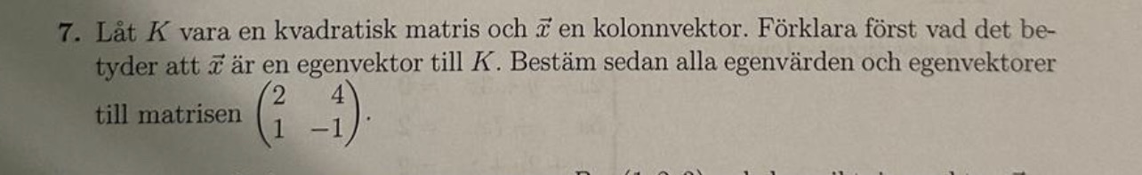 Solved Låt K ﻿vara en kvadratisk matris och vec(x) ﻿en | Chegg.com