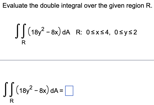 Solved Evaluate the double integral over the given region R. | Chegg.com
