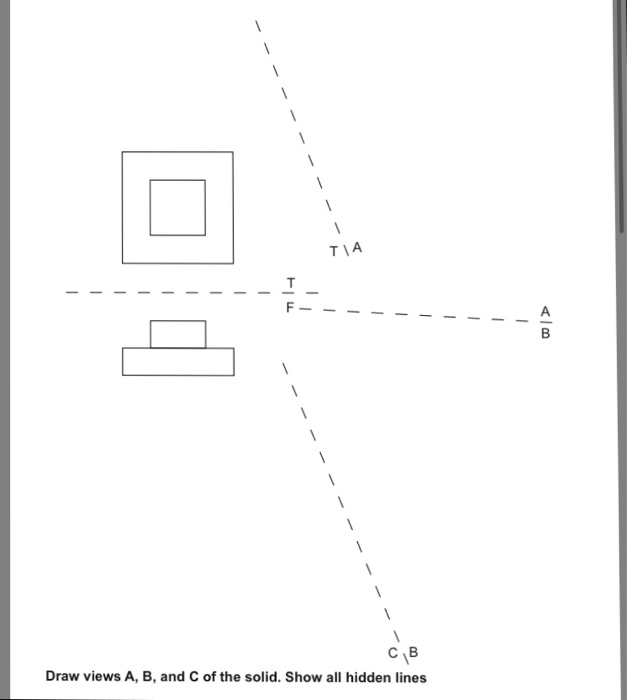 Solved TIA Draw views A, B, and C of the solid. Show all | Chegg.com