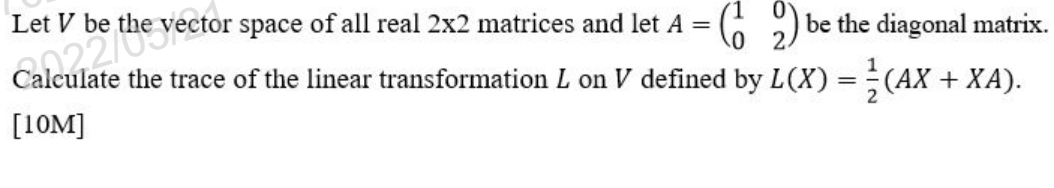 Solved Let V space of all real 2x2 matrices and let A = Can | Chegg.com