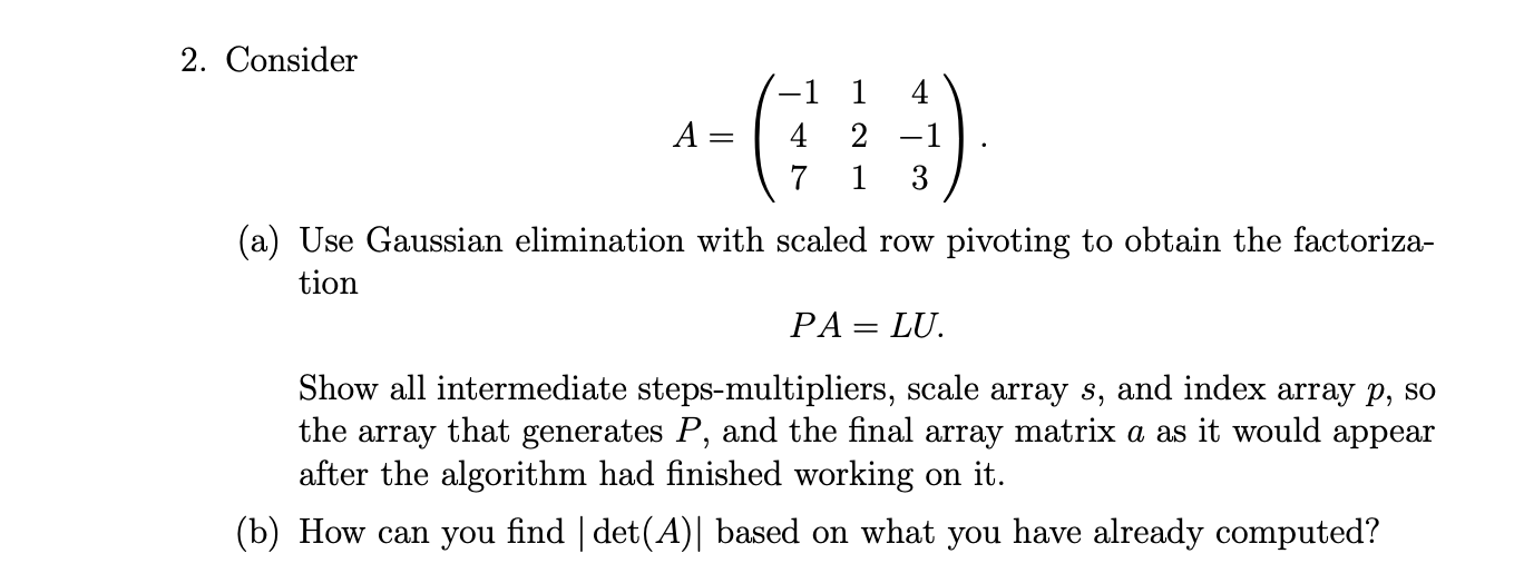 Solved 2. Consider A=⎝⎛−1471214−13⎠⎞ (a) Use Gaussian | Chegg.com