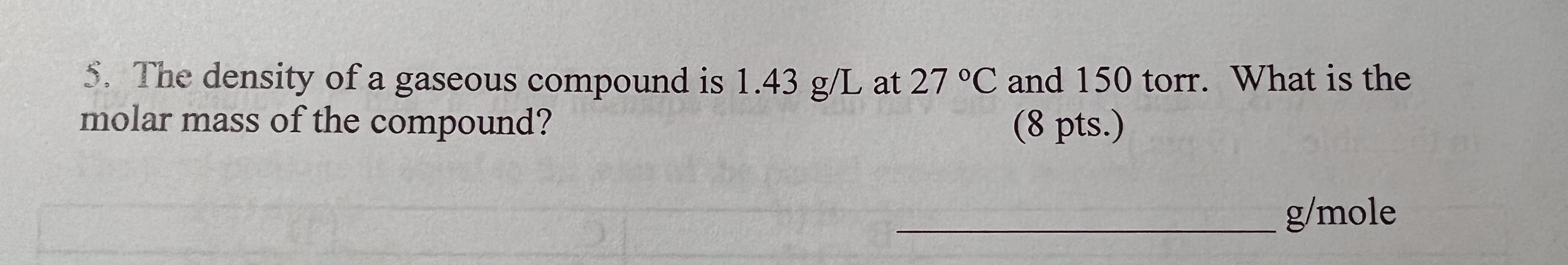 5. The density of a gaseous compound is 1.43 g/L at | Chegg.com