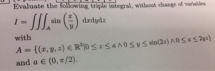 Solved Evaluate the following triple integral, without | Chegg.com