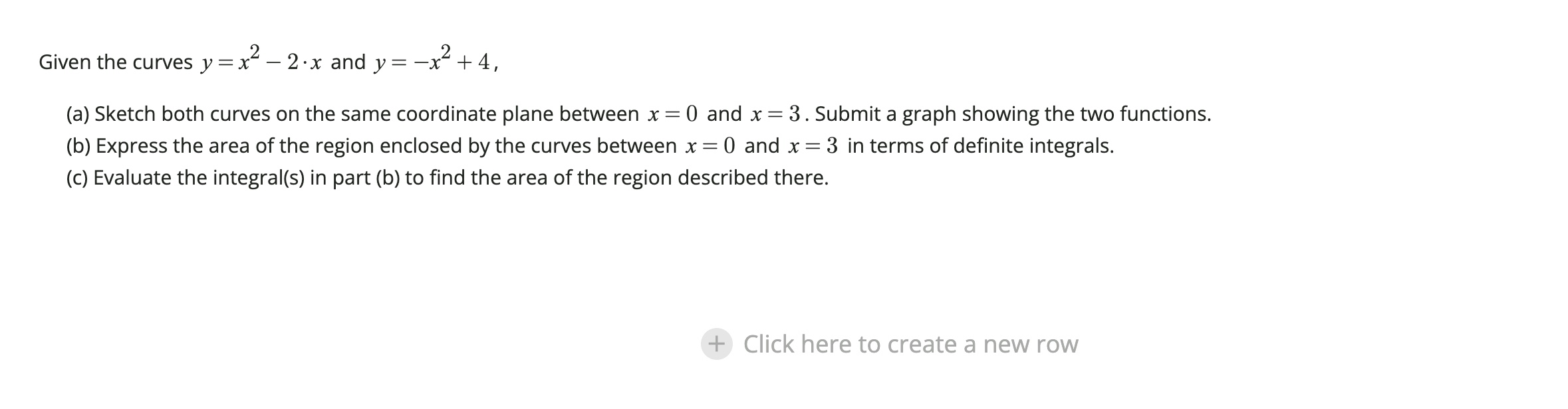 Solved Given the curves y=x2-2*x ﻿and y=-x2+4,(a) ﻿Sketch | Chegg.com
