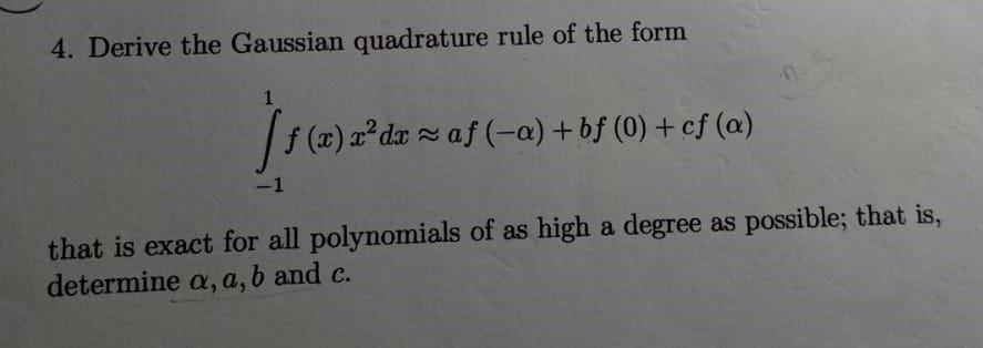 Solved 4. Derive the Gaussian quadrature rule of the form | Chegg.com