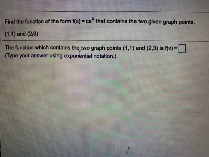 Solved Find the function of the form f(x)-ca that contains | Chegg.com