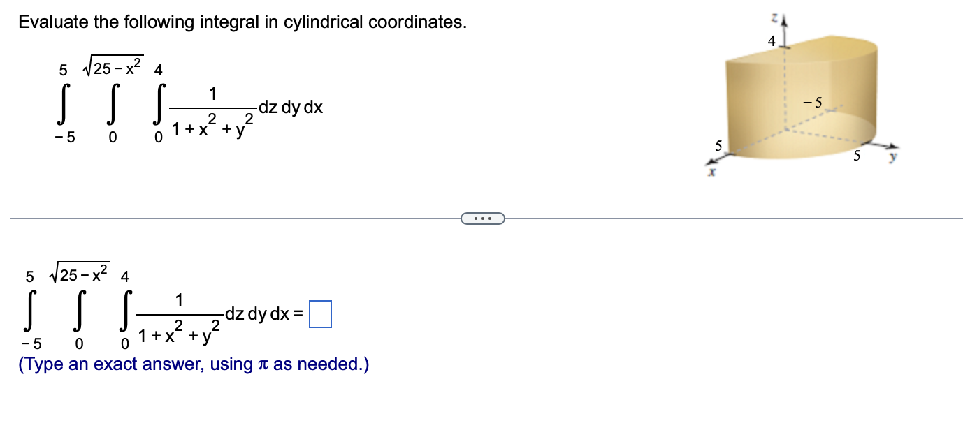 Solved Evaluate the following integral in cylindrical | Chegg.com