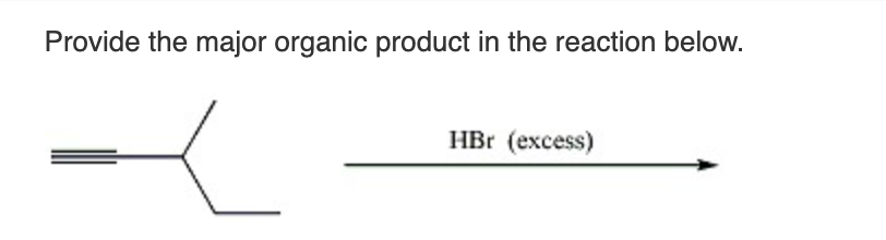 Solved Provide the major organic product in the reaction | Chegg.com
