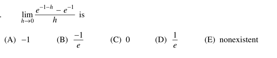 Solved -1-h e -e lim h→0 1s h (A) -1 (B) (C) 0 (D) (E) | Chegg.com